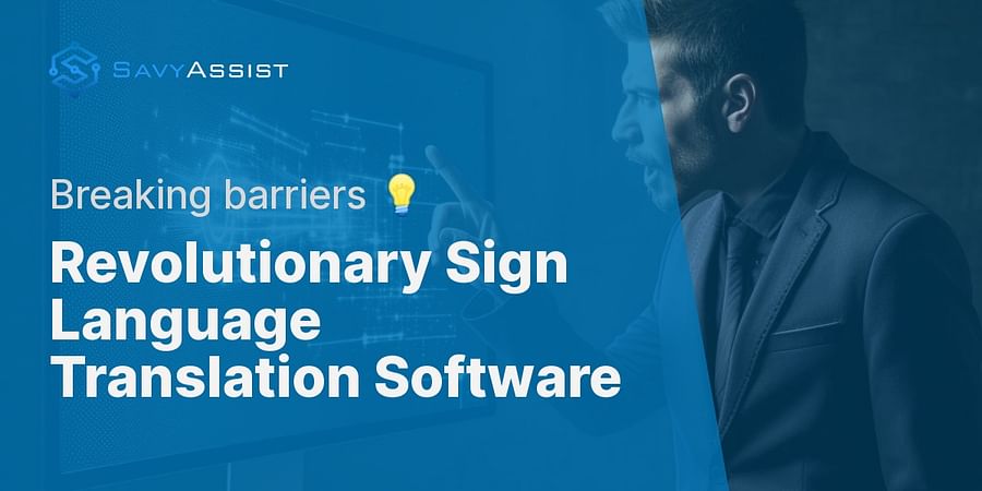 Sign of the Times: The Next Wave of Sign Language Translation Software