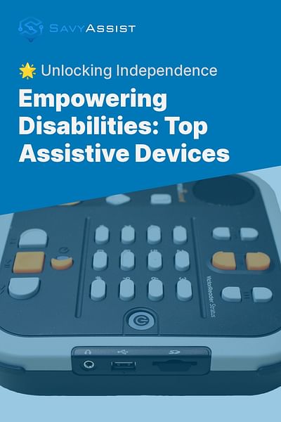 What are the best assistive devices for people with disabilities?